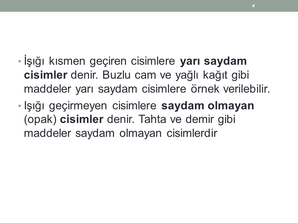 « Saydam,Yarı Saydam,Opak Cisimler « Saydam,Yarı Saydam,Opak Cisimler